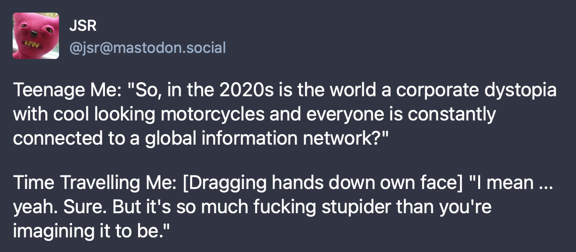 The future is so much fucking stupider than you’re imagining | MLTSHP