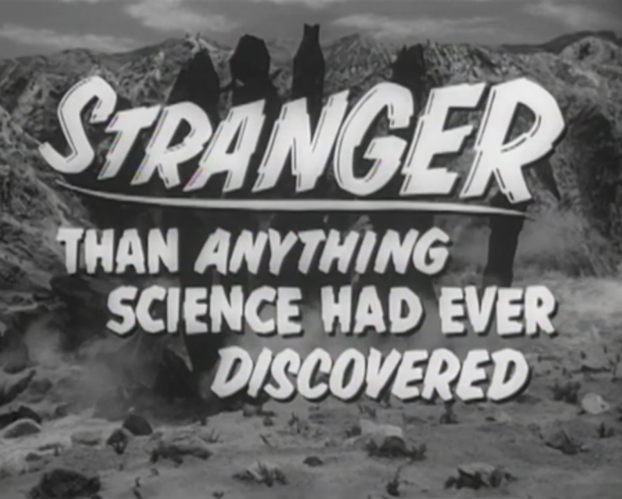 Stranger than anything science had ever discovered. | MLTSHP